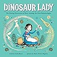 Dinosaur Lady: The Daring Discoveries of Mary Anning, the First ...
