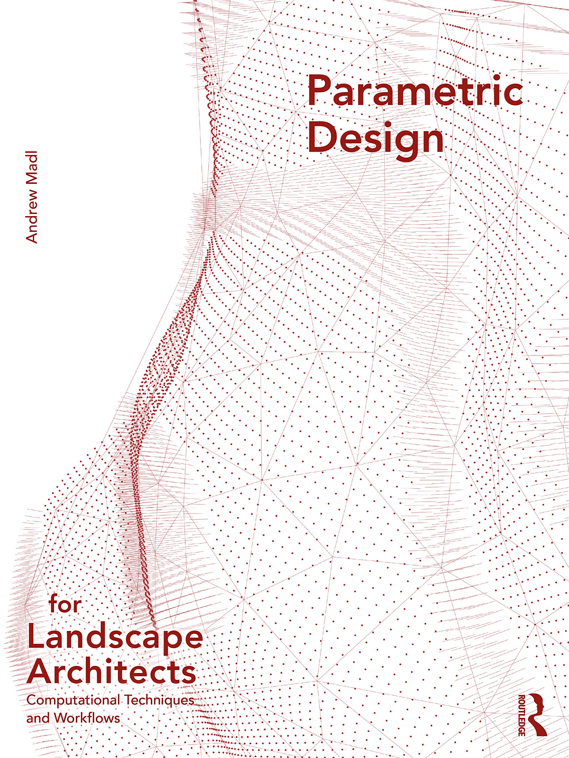 Mua Parametric Design for Landscape Architects: Computational Techniques and Workflows ...