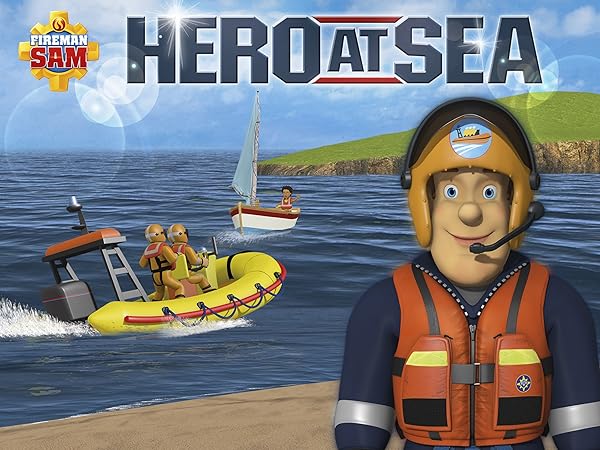 Watch Fireman Sam: Hero at Sea | Prime Video