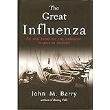 The Great Influenza: The Epic Story of the Deadliest Plague in History ...
