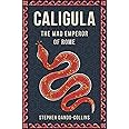 Caligula: The Mad Emperor of Rome: Dando-Collins, Stephen ...