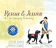 Rescue and Jessica: A Life-Changing Friendship: Jessica Kensky, Patrick ...