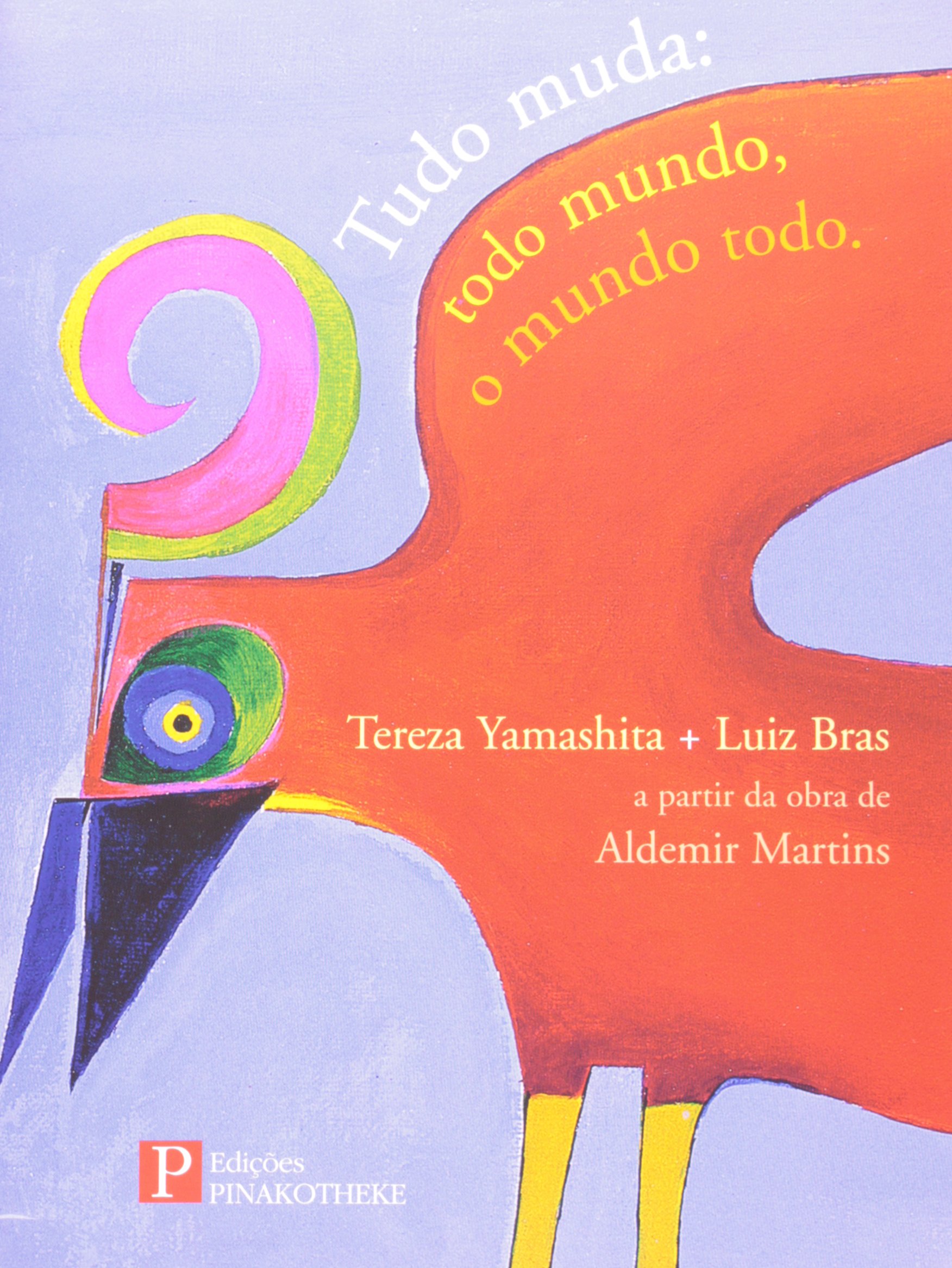Tudo Muda. Todo O Mundo, O Mundo Todo PDF Tereza Yamashita