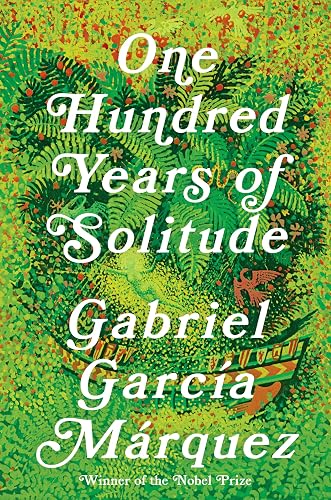 One Hundred Years of Solitude: The Classic Magical Realism Novel by a ...