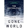 The Gone World: Sweterlitsch, Tom: 9780399167508: Amazon.com: Books