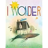 I Wonder: Harris, Annaka, Rowe, John: 9781940051048: Amazon.com: Books