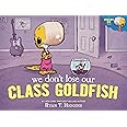 Amazon.com: We Don't Lose Our Class Goldfish: A Penelope Rex Book ...