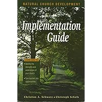Natural Church Development: A Guide to Eight Essential Qualities of ...
