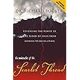 The Miracle of the Scarlet Thread: Revealing the Power of the Blood of ...