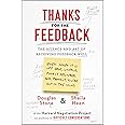 Thanks for the Feedback: The Science and Art of Receiving Feedback Well ...