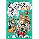 How to Read Novels Like a Professor: A Jaunty Exploration of the World's Favorite Literary Form ...