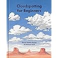 Cloudspotting for Beginners: Grill, William, Pretor-Pinney, Gavin ...