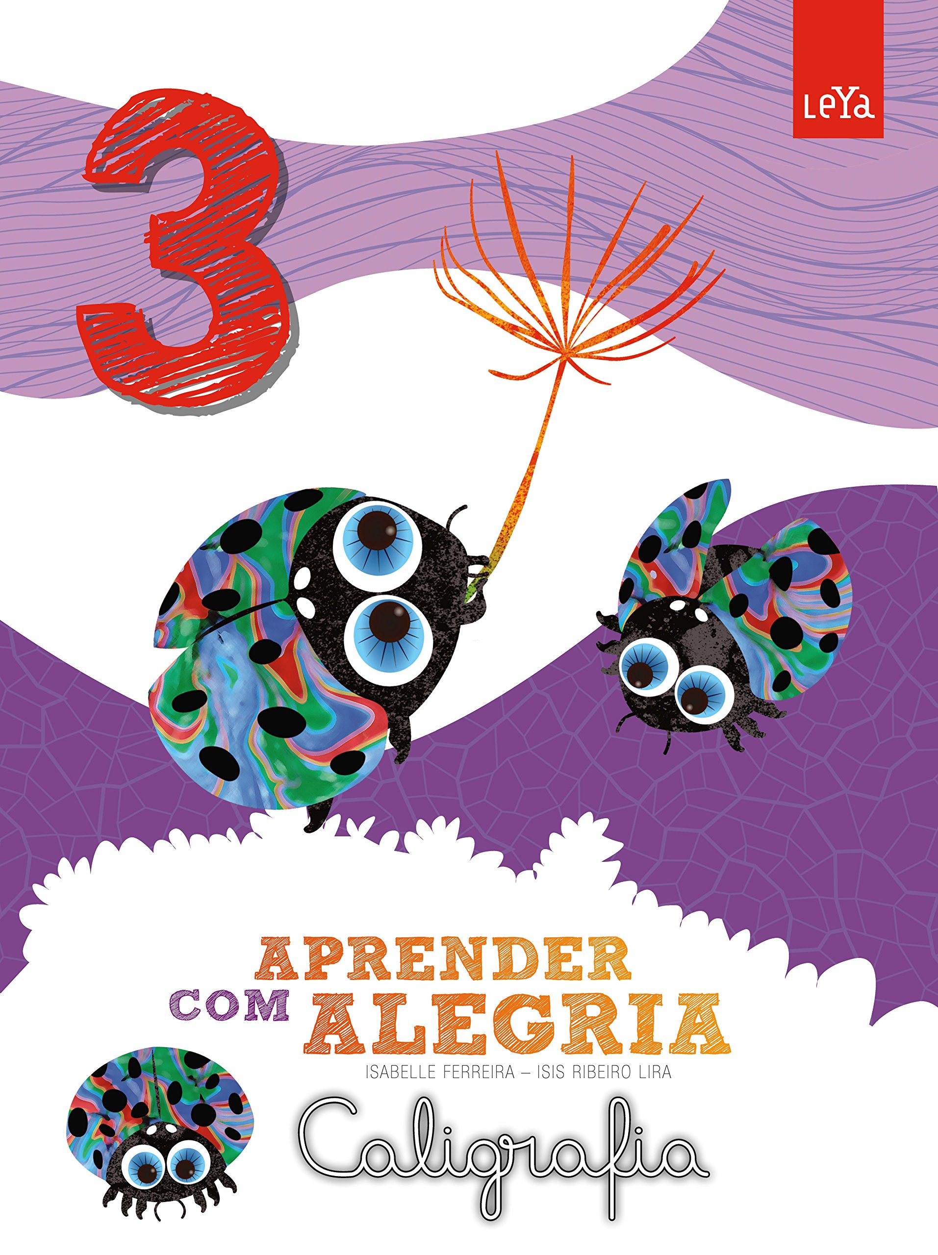 Aprender com Alegria Caligrafia. 3ª Ano PDF Isabele Ferreira, Isis R. Lira
