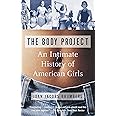 The Body Project: An Intimate History of American Girls: Brumberg, Joan ...