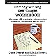 Comedy Writing Self-Taught Workbook: More than 100 Practical Writing ...