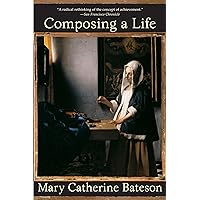 Composing a Further Life: The Age of Active Wisdom: Bateson, Mary ...