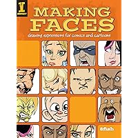 Making Faces: Drawing Expressions For Comics And Cartoons: 8fish ...