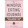 The Mindful Eating Workbook: Simple Mindfulness Practices to Nurture a ...