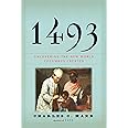 1493: Uncovering the New World Columbus... by Mann, Charles C.