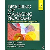 Designing and Managing Programs: An Effectiveness-Based Approach (SAGE ...