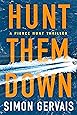 Amazon.com: Hunt Them Down (Pierce Hunt, 1) (9781503903210): Gervais ...