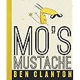 Mo's Mustache: Clanton, Ben: 9781770495388: Amazon.com: Books