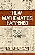 How Mathematics Happened: The First 50, 000 Years: Peter S. Rudman ...