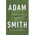 Amazon.com: Adam Smith: Father of Economics: 9780465061976: Norman ...