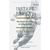 Instant Replay: The Green Bay Diary of Jerry Kramer: Kramer, Gerald L ...