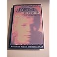 Adopting the Hurt Child: Hope for Families With Special-Needs Kids : A ...