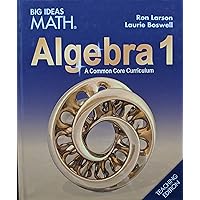 Big Ideas Math: A Common Core Curriculum Algebra 1 Teaching Edition, c ...