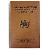 Bull Cook and Authentic Historical Recipes and Practices: Herter ...