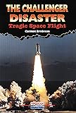 The Space Shuttle Challenger Disaster: The History and Legacy of NASA's ...