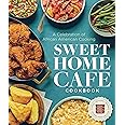 Sweet Home Café Cookbook: A Celebration of African American Cooking ...