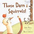 Those Darn Squirrels!: Rubin, Adam, Salmieri, Daniel: 9780547007038 ...