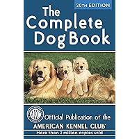 The New Complete Dog Book, 23rd Edition: Official Breed Standards and ...