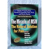 The Miracle of MSM: The Natural Solution for Pain: Jacob, Stanley W ...