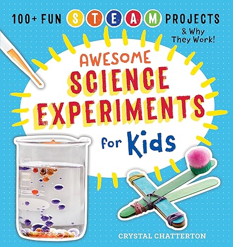 Awesome Science Experiments for Kids: 100+ Fun STEM / STEAM Projects ...