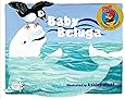 Baby Beluga (Raffi Songs to Read): Raffi, Wolff, Ashley: 2015517583623 ...