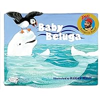 Baby Beluga (Raffi Songs to Read): Raffi, Wolff, Ashley: 9780517583623 ...
