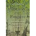 Botany of Empire: Plant Worlds and the Scientific Legacies of ...
