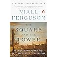 The Square and the Tower: Networks and Power, from the Freemasons to ...