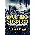 O último suspiro (Detetive Erika Foster Livro 4) | Amazon.com.br