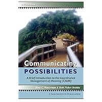 Communicating Possibilities: A Brief Introduction to the Coordinated Management of Meaning (CMM ...