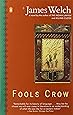 Fools Crow (Contemporary American Fiction): Welch, James: 9780140089370 ...