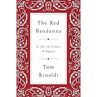 The Red Bandanna: A life, A Choice, A Legacy: Rinaldi, Tom ...