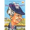 Who Was Eleanor Roosevelt?: Thompson, Gare, Who HQ, Wolf, Elizabeth ...