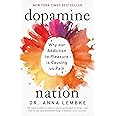 Dopamine Nation: Why our Addiction to Pleasure is Causing us Pain: Anna Lembke: 9781472294159 ...