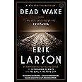 Dead Wake: The Last Crossing of the Lusitania: Larson, Erik ...