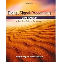 Digital Signal Processing Using MATLAB: A Problem Solving Companion (Activate Learning with ...